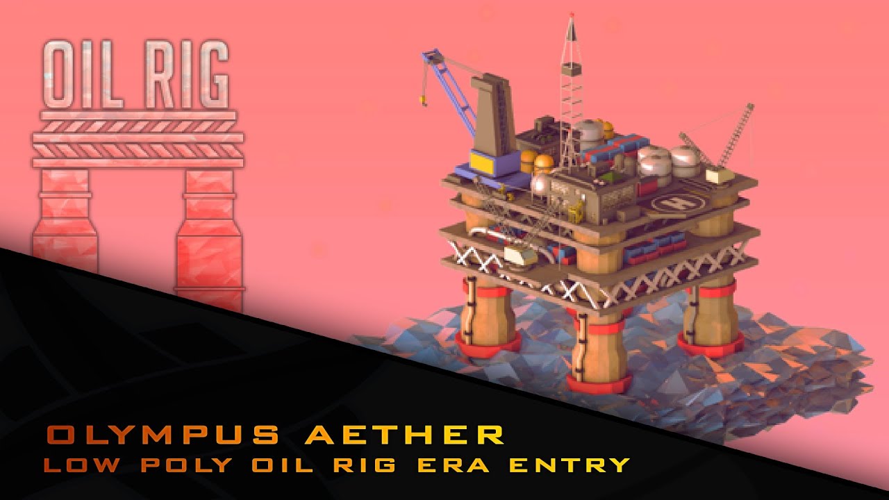 "Oil Rig Low Poly eRa Entry" - By Aether - YouTube