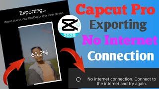 Capcut Pro Video Export Problem No Internet Connection Problem Capcut Pro Video Export Problem ...
