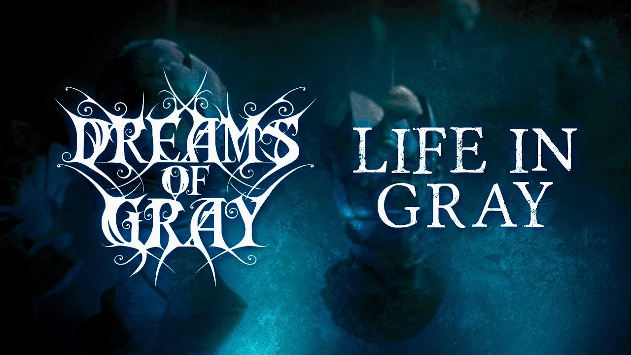 Dreams Of Gray - Life In Gray - YouTube