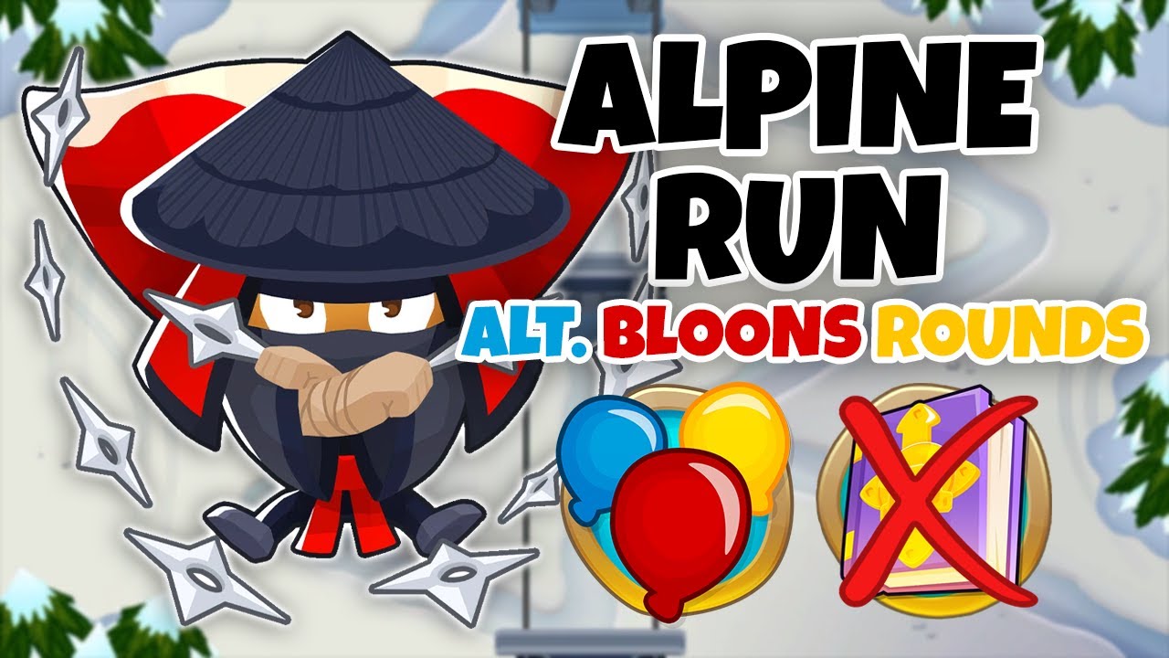 Alpine Run ALTERNATE BLOONS ROUNDS Guide | No Monkey Knowledge - BTD6 ...