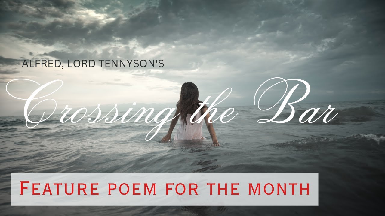 Crossing the Bar - Monthly Feature Poem - YouTube