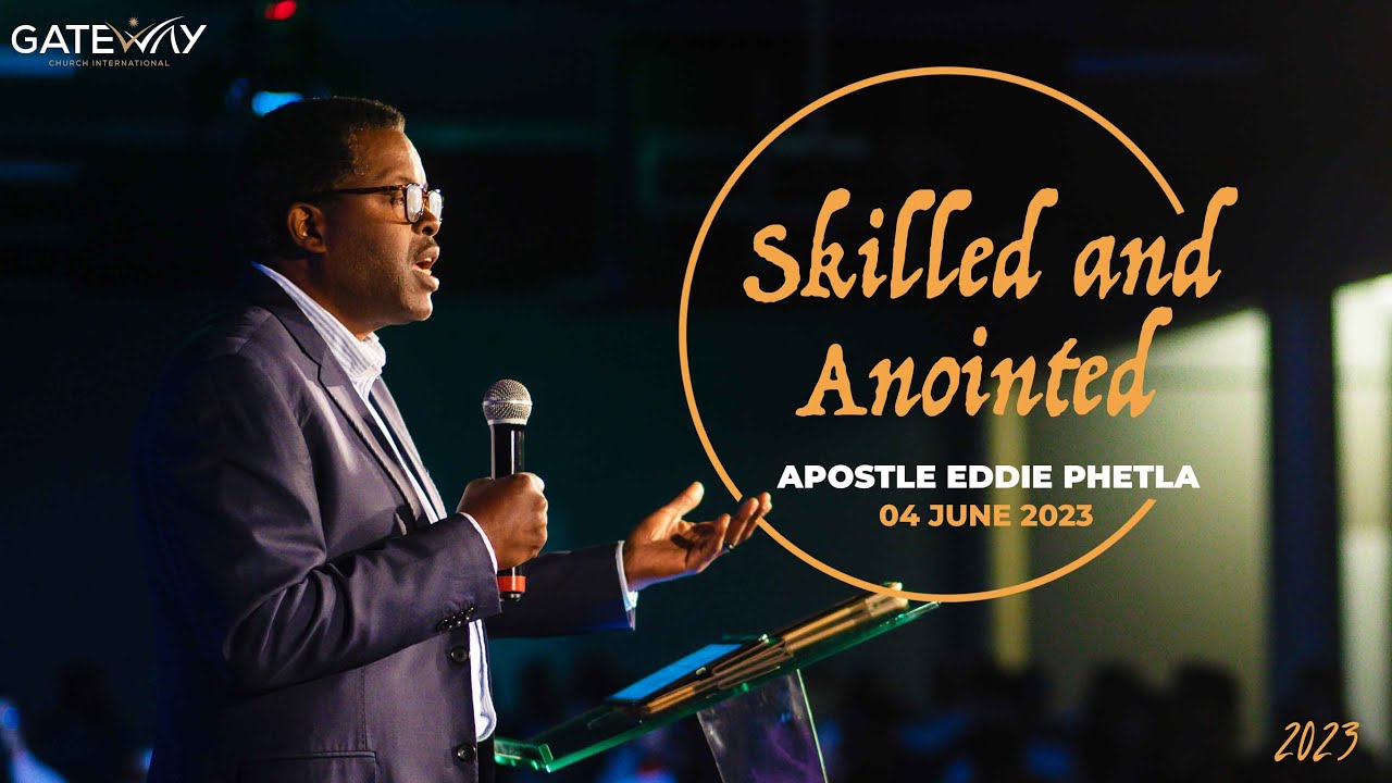 Skilled and Anointed | Apostle Eddie Phetla | Sunday 04 June 2023 - YouTube