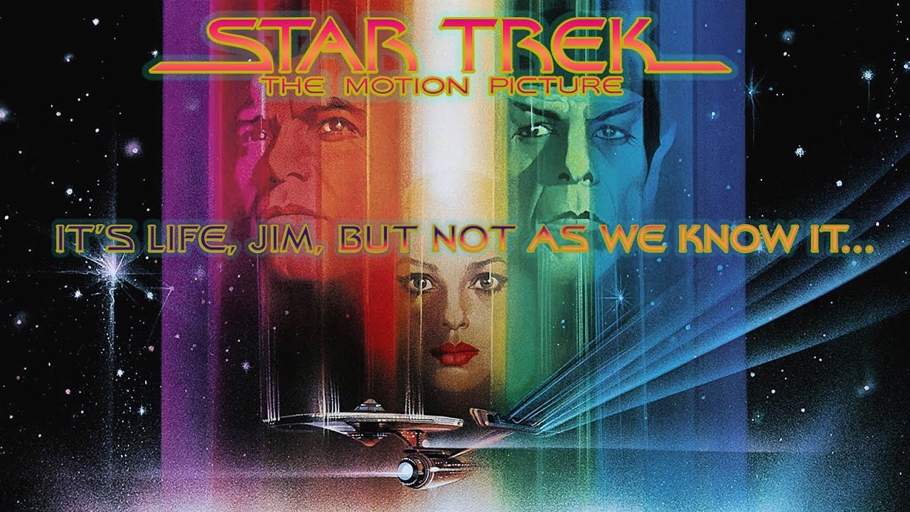 Star Trek The Motion Picture - It's life, Jim, but not as we know it ...
