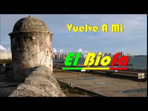 Vuelve a mi - El Biofa [Original] - YouTube