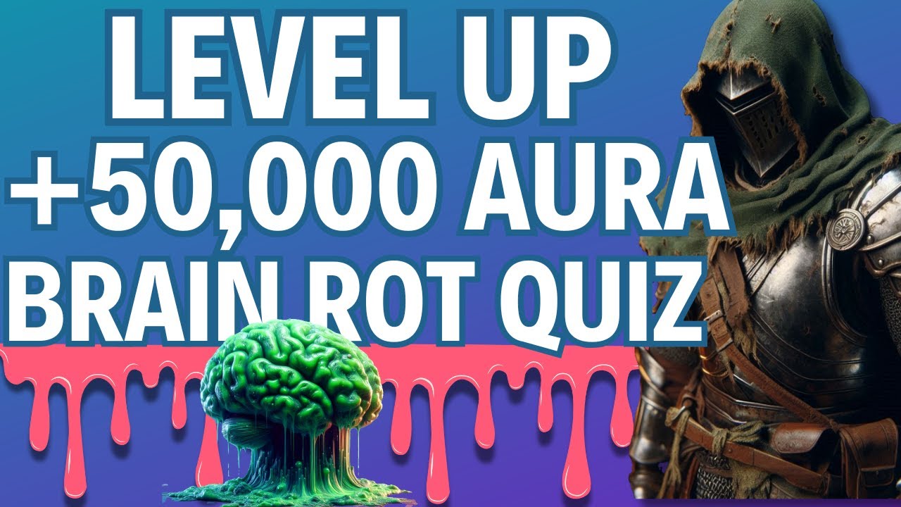 Level Up Your Aura -Brain Rot Quiz (30 Absurdity Questions) - YouTube