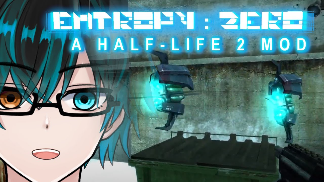 VOD 12.23.23 】 Entropy : Zero (Half-Life 2 Mod) - First-Time (SCUFFED ...