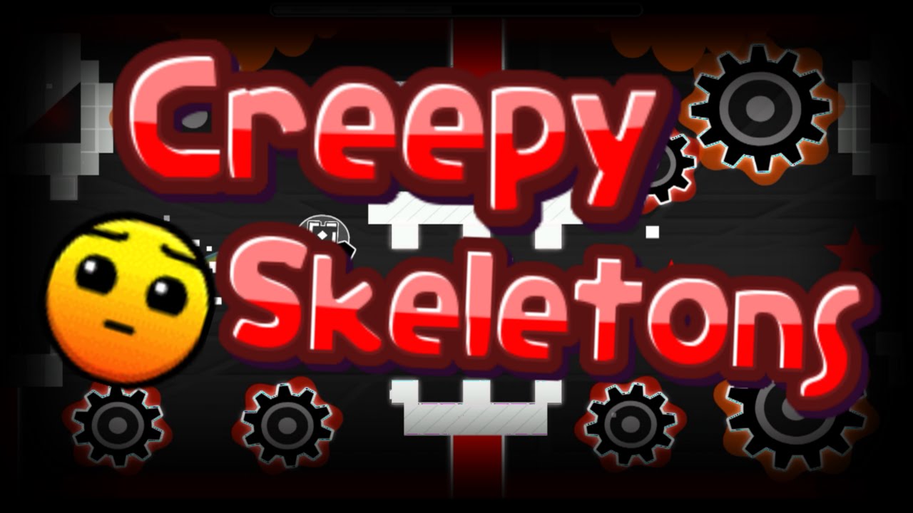 Geometry Dash - Creepy Skeletons - By CreepyDash (me) - YouTube