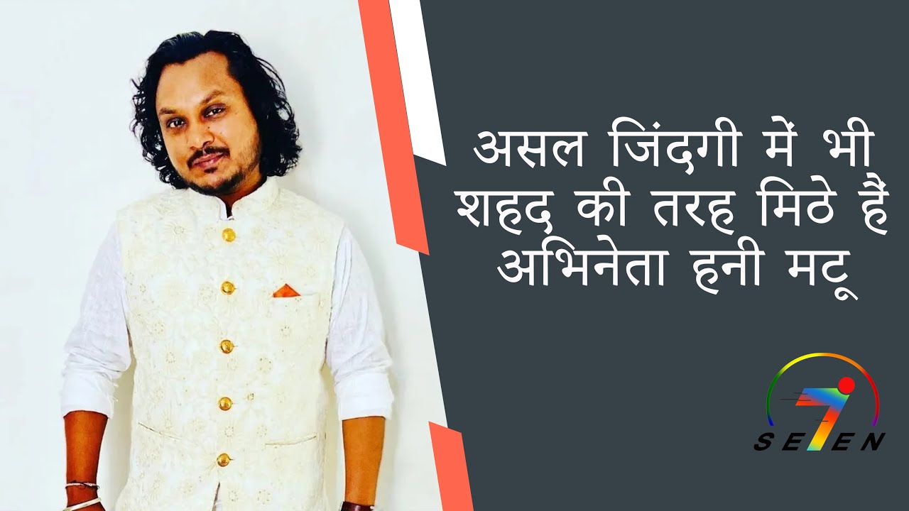 7SEVEN| Punjabi Actor | Comedian | Honey Mattu | Exclusive Interview ...