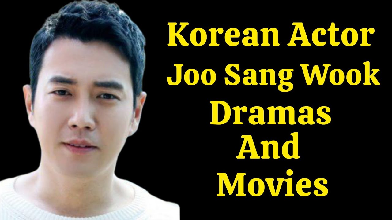 aJoo Sang Wook Dramas & Movies😃😃😃#KMovies#Kdramas#actorskorean #Joo ...