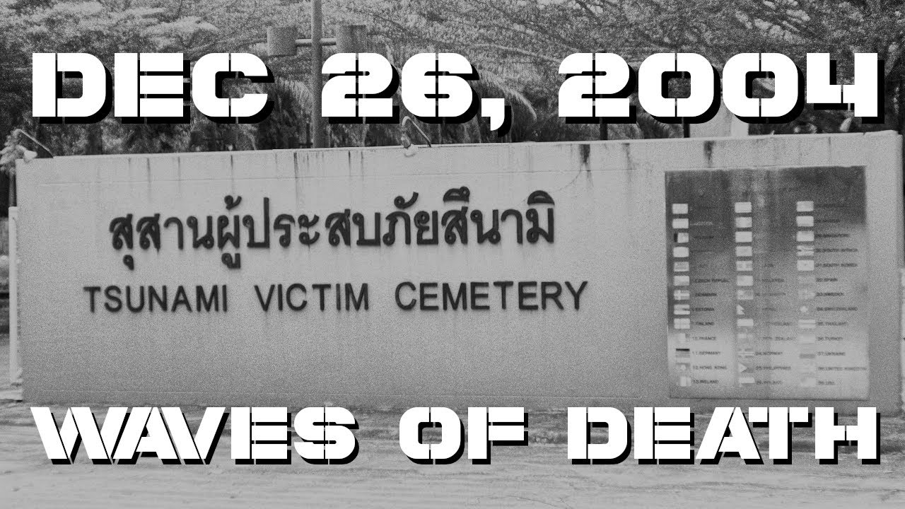 DEC 26 2004 WAVES OF DEATH - YouTube