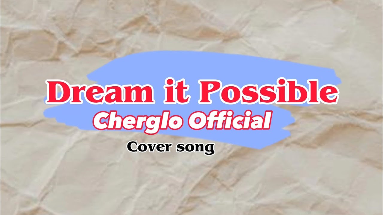 DREAM IT POSSIBLE with Lyrics/Delacey/guitar cover‎@chergloofficial # ...
