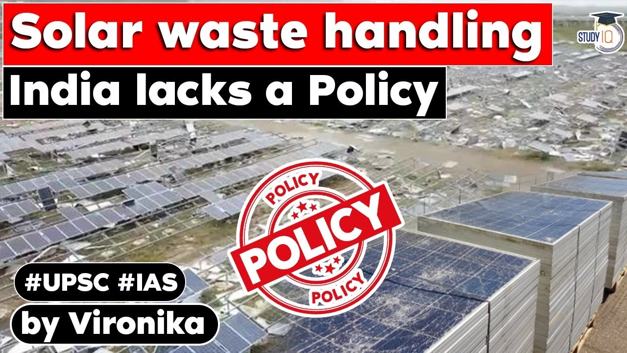 India lacks a solar waste handling policy. What is Solar Waste? | UPSC ...