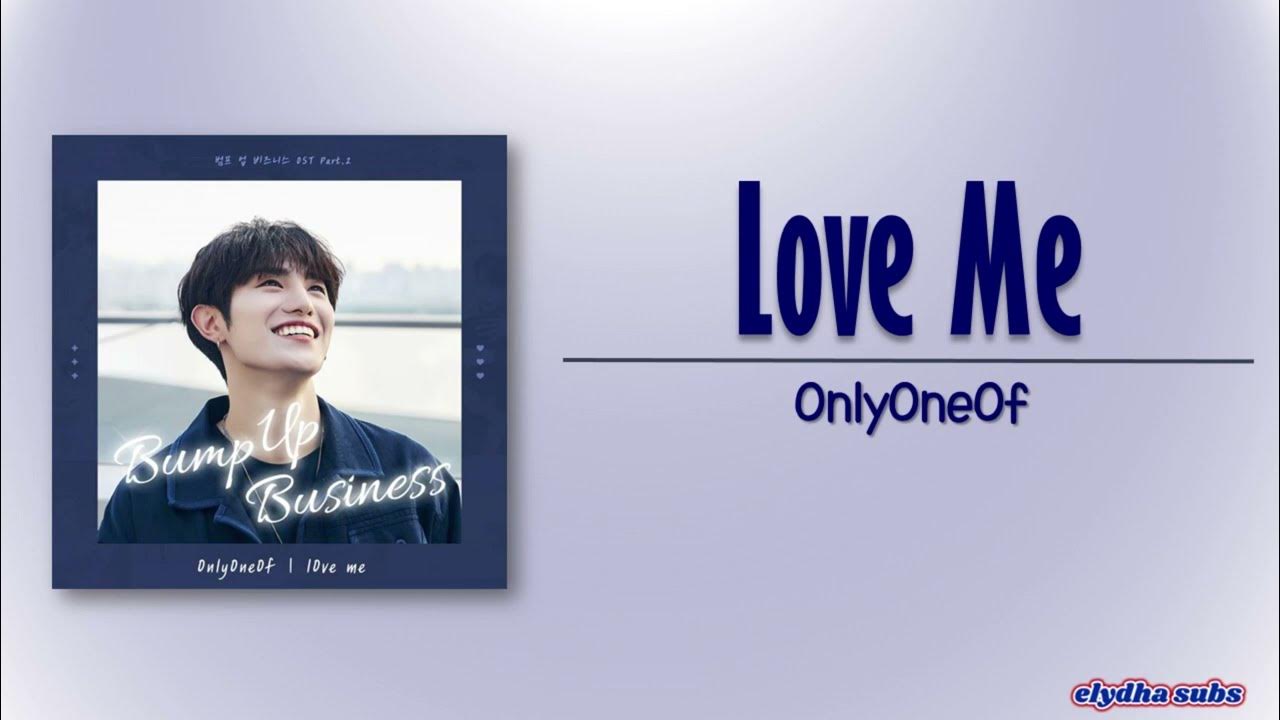 OnlyOneOf - lOve me (Bump Up Business OST Part 2) [Rom|Eng Lyric] - YouTube