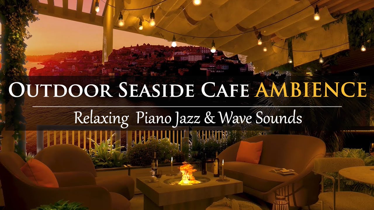 4K Outdoor Seaside Cafe with Relaxing Piano Jazz Music and Wave Sounds ...