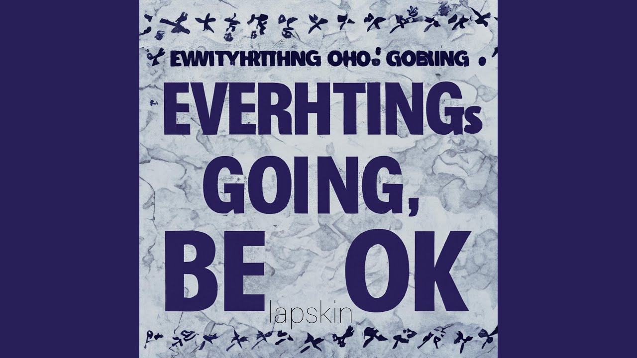 everythings gonna be ok - YouTube