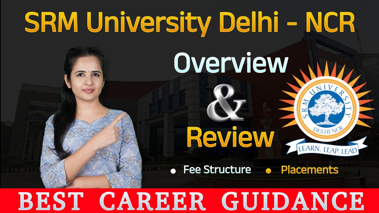 SRM University Delhi-NCR Overview | Courses | Fee Structure ...