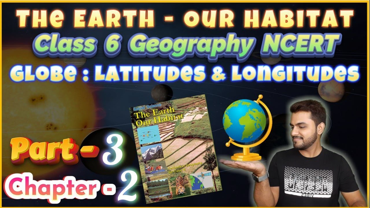 Class-6 | Geography NCERT | Chapter-2 ( Part-3 ) | Live Google Meet ...