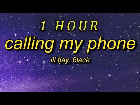 [ 1 HOUR ] Lil Tjay, 6LACK - Calling My Phone Lyrics  steady callin my phone