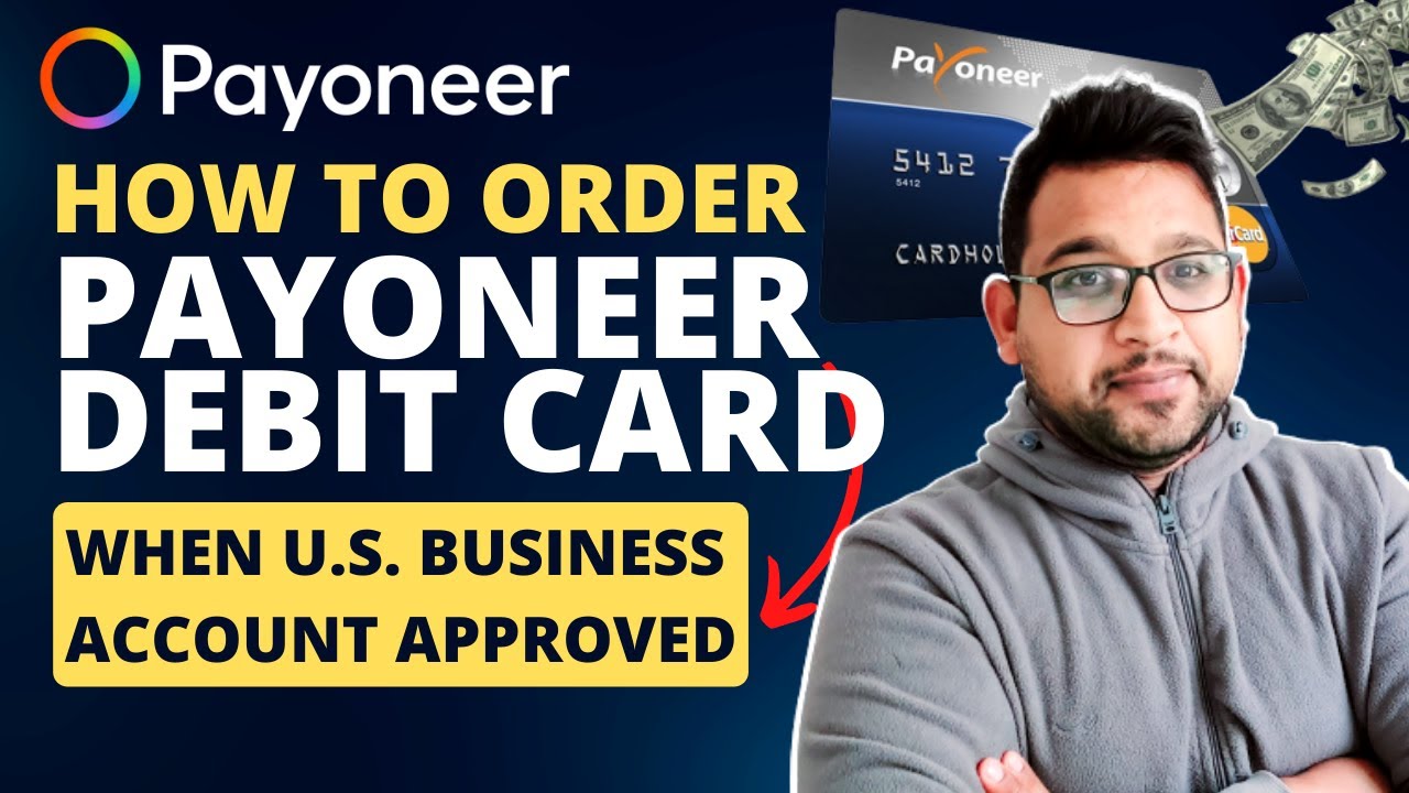 US Payoneer Business Account Approved | NOW How to Order Payoneer Debit ...