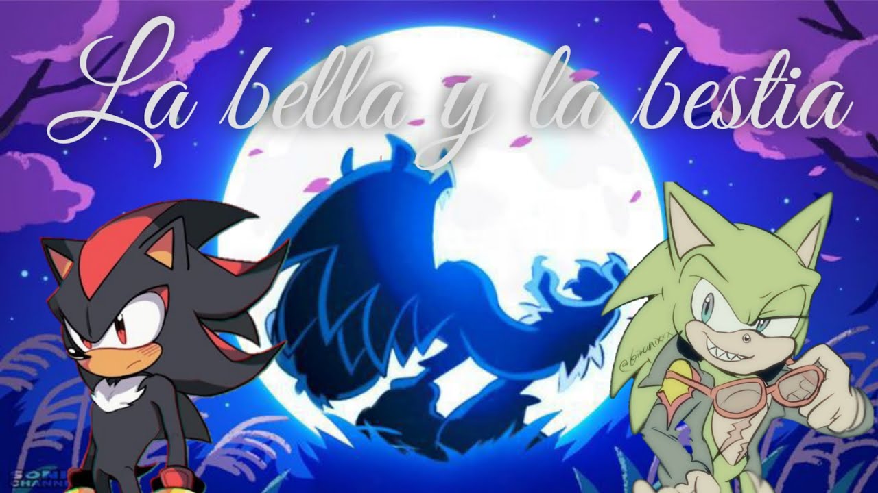 La bella y la bestia - Sonadow (Shadow y Sonic se conocen) - YouTube