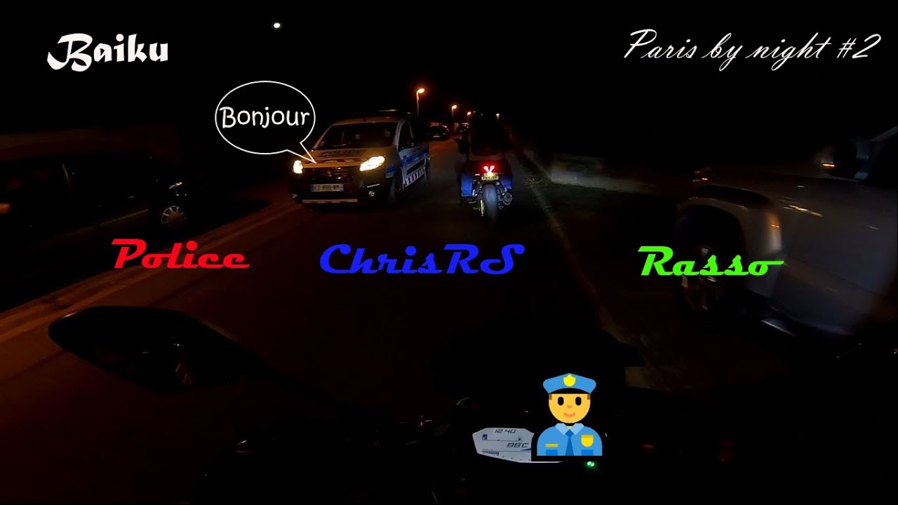 Baiku - ParisByNight #2 Police/ChrisRS/Rasso.. - YouTube