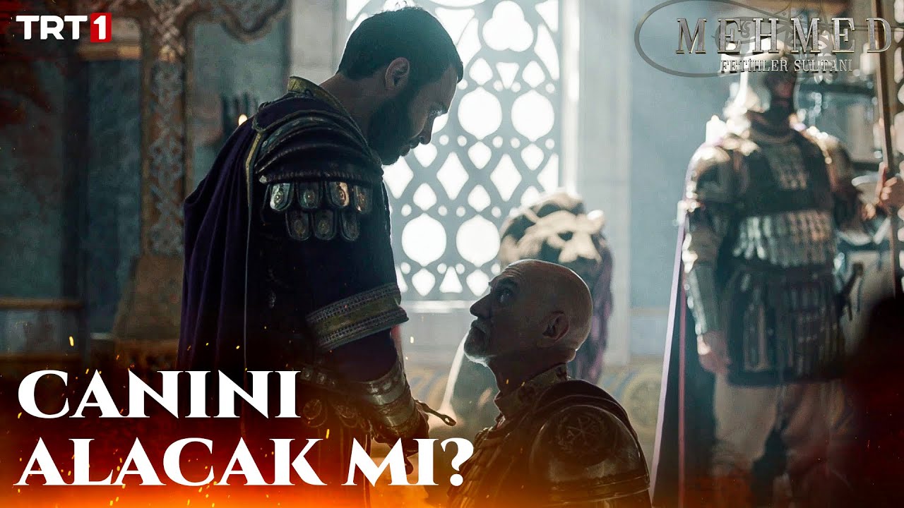 Konstantinos, Notaras’ın Canını Alacak Mı? - Mehmed: Fetihler Sultanı ...