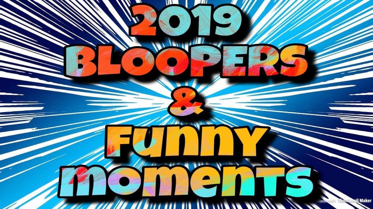 2019 BLOOPERS AND FUNNY MOMENTS - YouTube