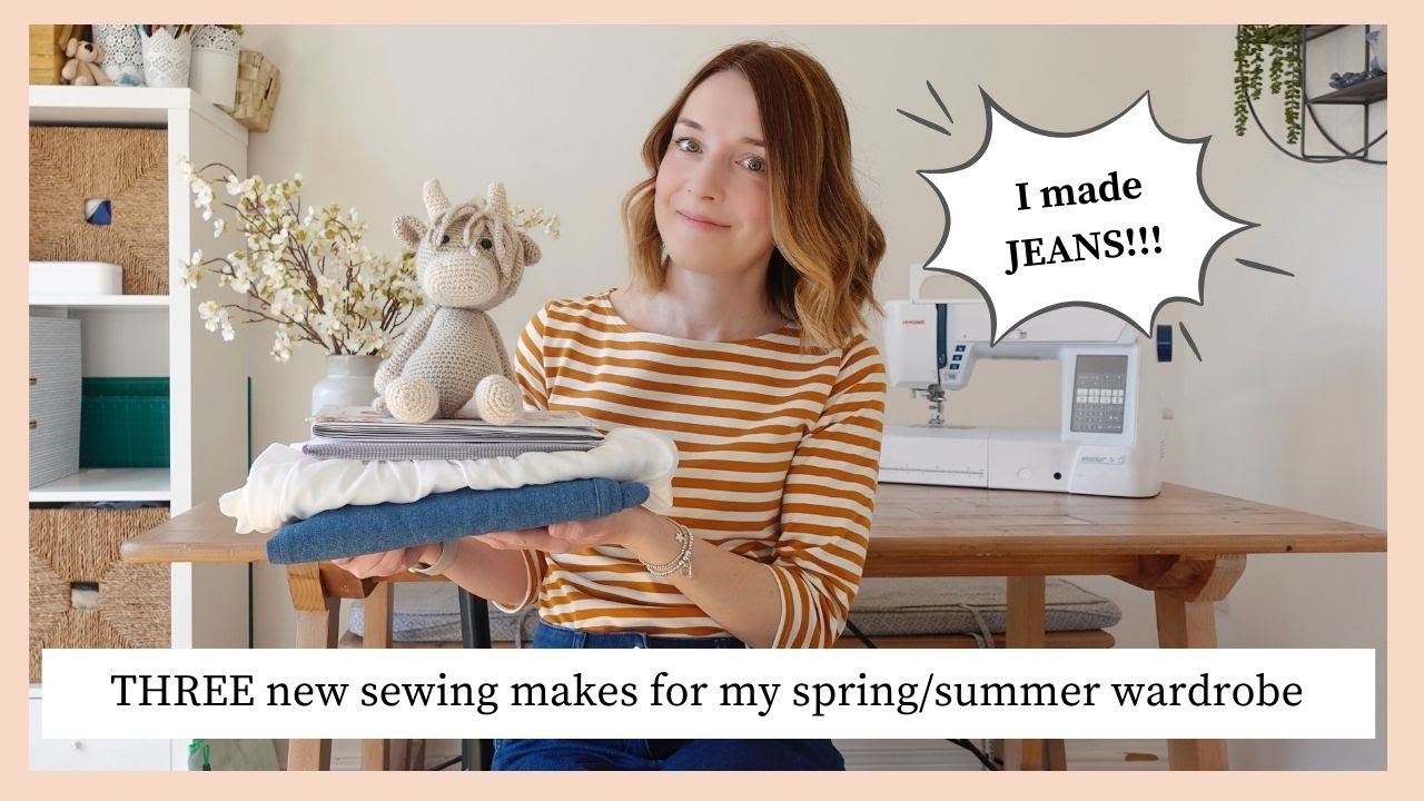 Three new sewing makes for my spring/summer wardrobe (including JEANS ...