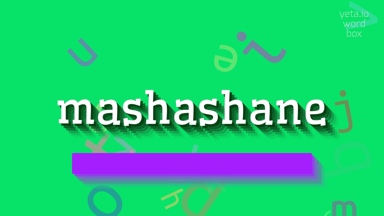 How to say "mashashane"! (High Quality Voices) - YouTube