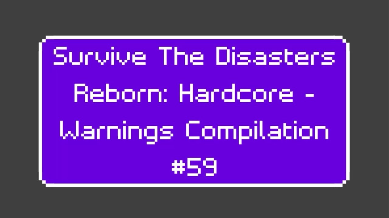 Survive The Disasters Reborn: Hardcore - Warnings Compilation #59 - YouTube