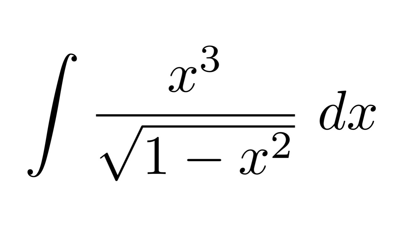  Method 1 Integral Of X 3 sqrt 1 x 2 substitution YouTube