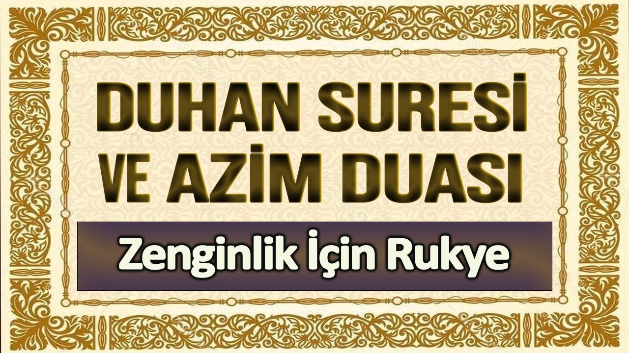 DUHAN SURESİ ve AZİM DUASI (10 DEFA) DİNLE Etkili Dualar - YouTube