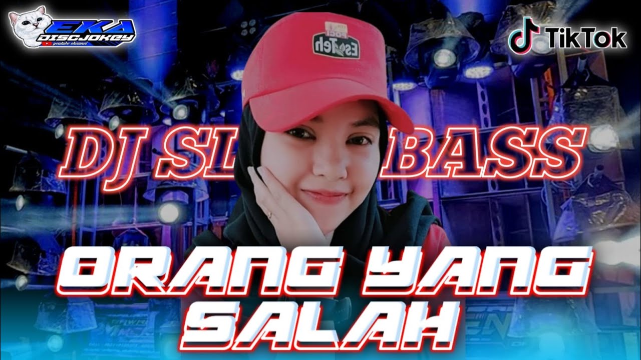 Dj Orang Yang Salah Dj Slow Bass Dj Viral Tiktok Youtube