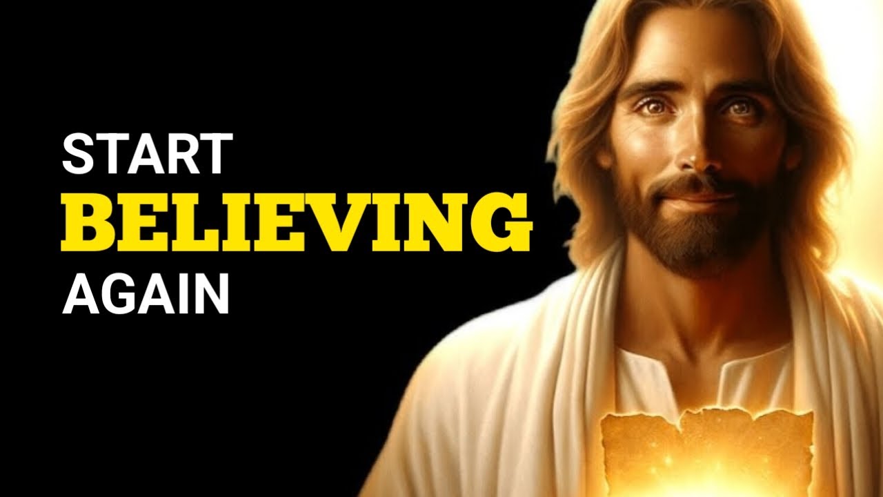 Start Believing Again | God's Daily Message | Daily Message From God ...