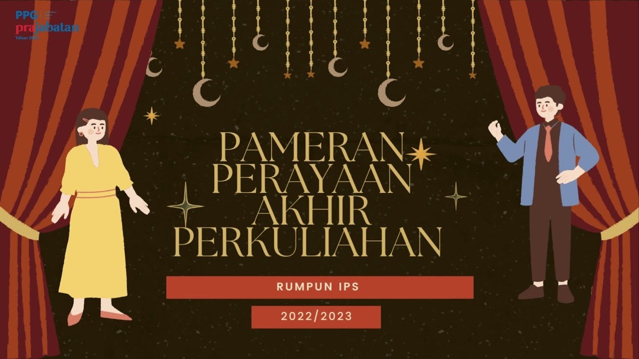 Pameran Perayaan Akhir Perkuliahan PPG Prajabatan 2023 Rumpun IPS #ppgprajabatan2022 - YouTube