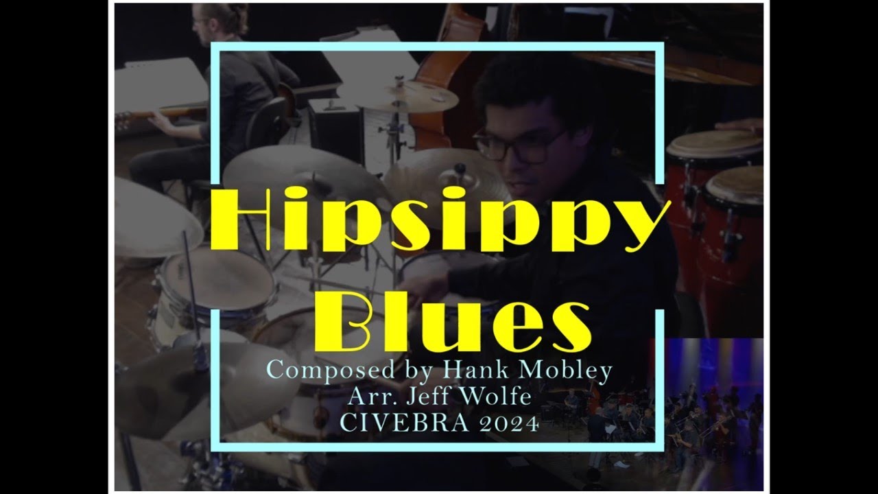 Hipsippy Blues/by Hanky Mobley/Arr. Jeff Wolfe/Big Band CIVEBRA 2024 ...