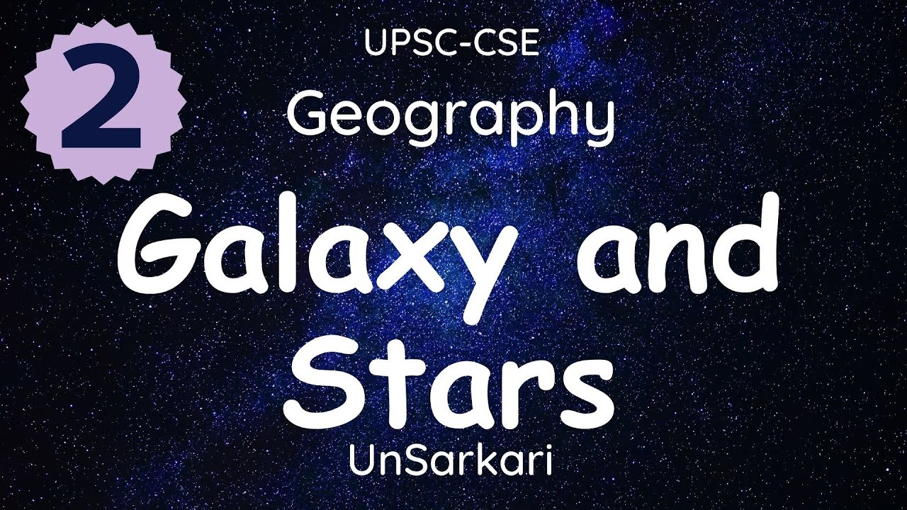 GEOGRAPHY | PART-2 | Galaxy and Stars | UPSC CSE - YouTube