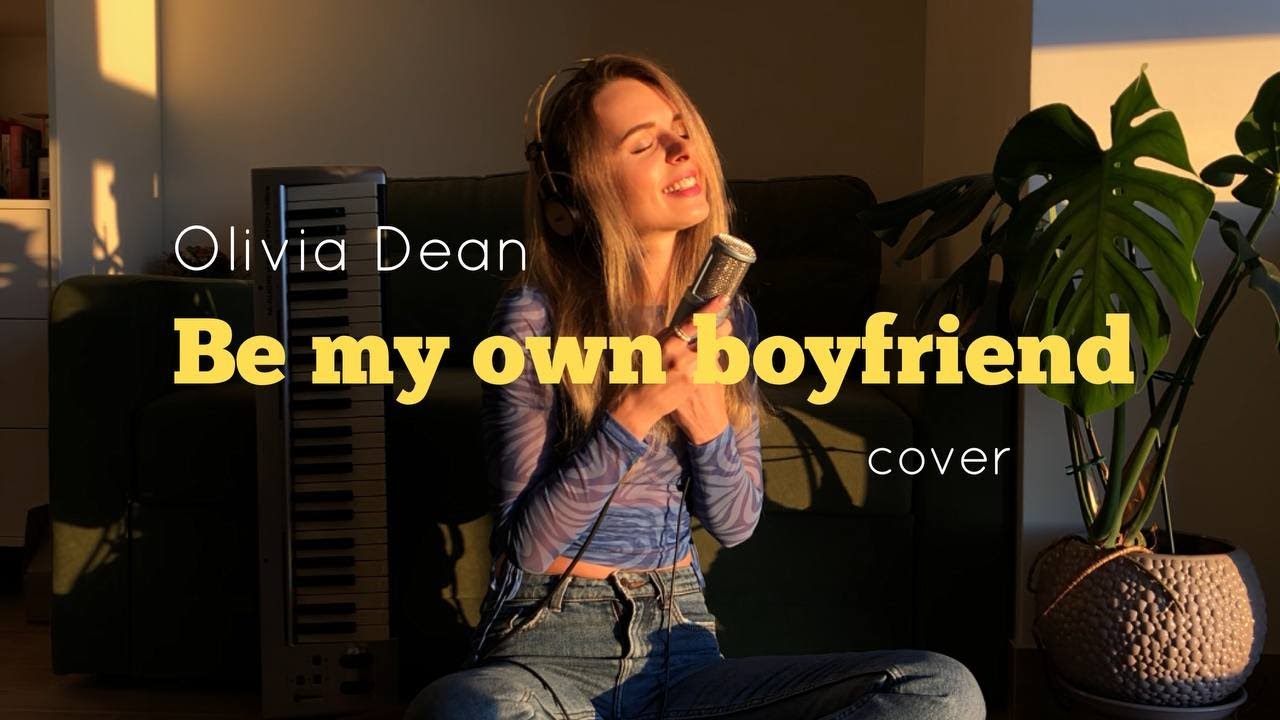 BE MY OWN BOYFRIEND - Olivia Dean (cover by Olya Karpuk) - YouTube