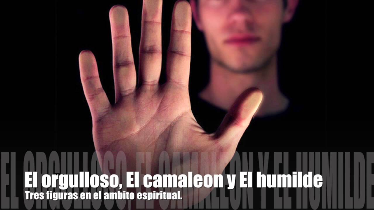 el orgulloso, el camaleon y el humilde - YouTube