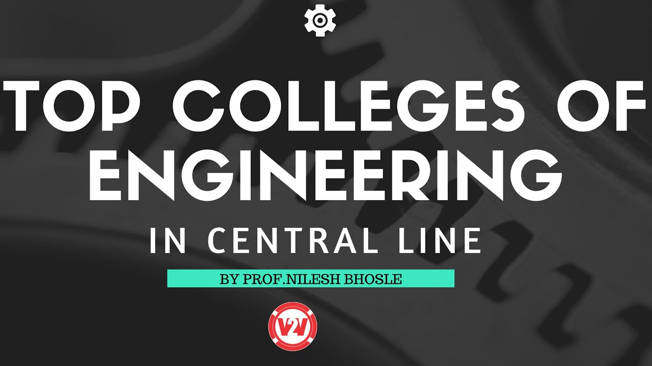 Main colleges of Engineering | Which college for engineering | Central ...