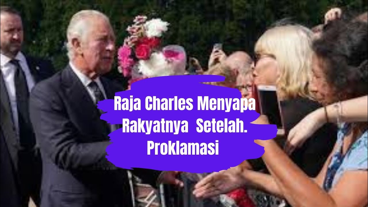 Raja Charles Menyapa Rakyatnya Semenjak di Proklamasikan #inggris - YouTube