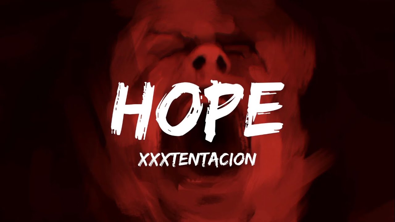 Hope - xxxtentacion (Lyrics). - YouTube