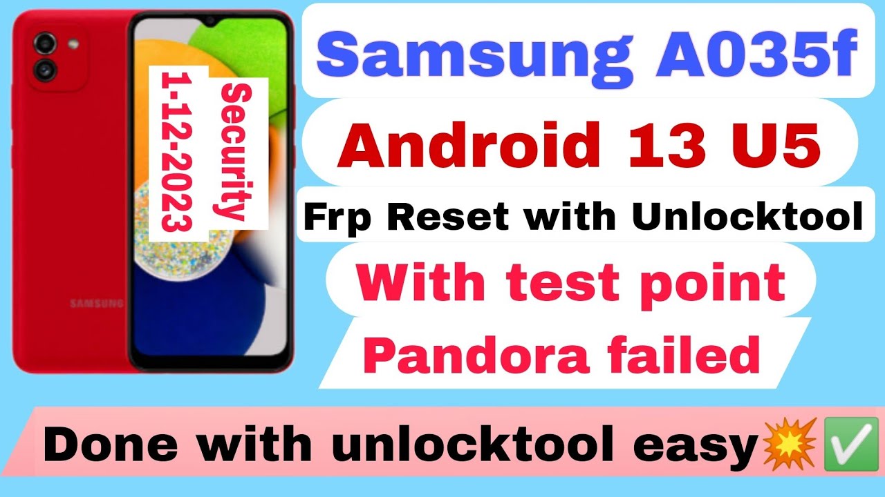Samsung A035f Android 13 Bit U5 Frp Reset with Unlocktool Security ...