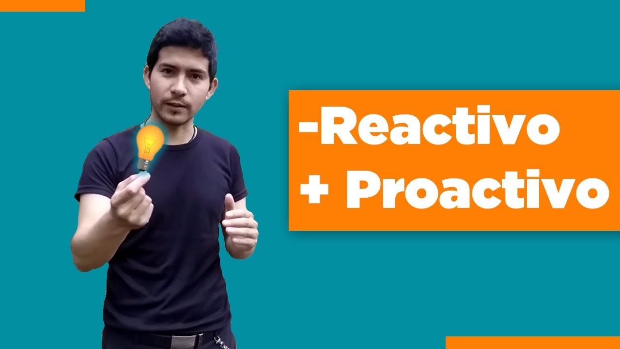 Aumenta tu Proactividad - deja de ser una Persona Reactiva - YouTube