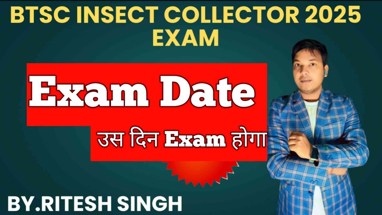 BTSC insect collector Exam date 2025 - YouTube
