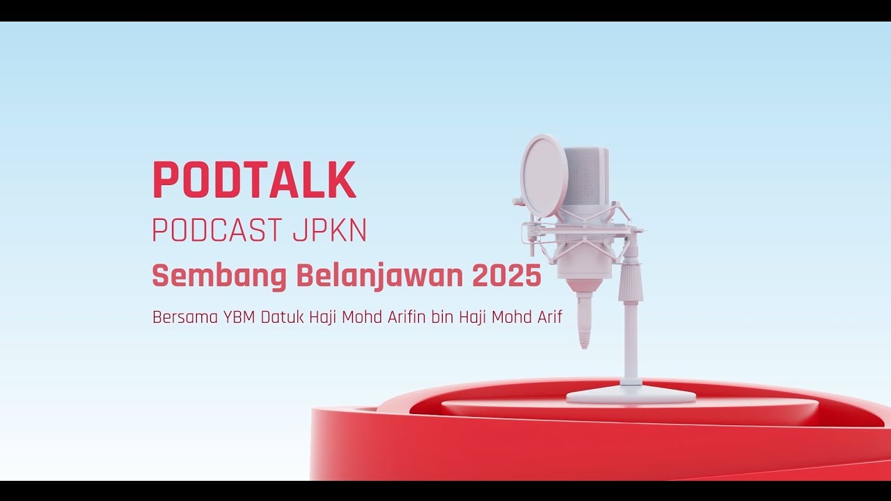 [PODCAST JPKN] Sembang Belanjawan 2025 bersama YBM Datuk Haji Mohd ...