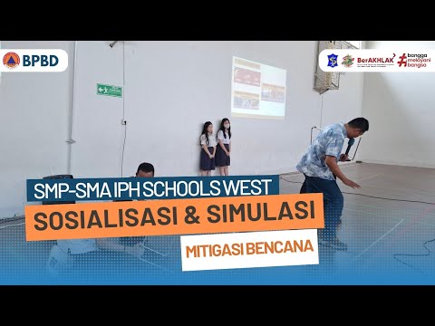 Sosialisasi dan Simulasi Mitigasi Bencana SMP - SMA IPH Schools West ...