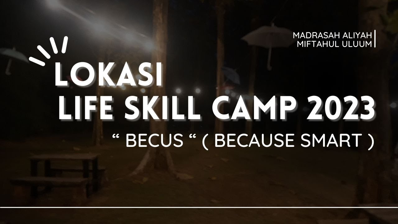Lokasi LIFE SKIL CAMP 2023 Madrasah Aliyah Miftahul Ulum || Bukit Cinta Wanawali Cibatu - YouTube