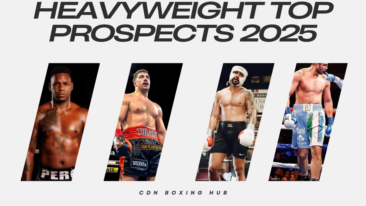 HEAVYWEIGHT RATINGS| 2025| PROSPECTS| BOXING - YouTube