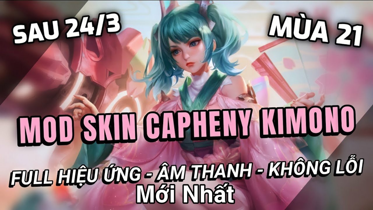 Hướng Dẫn Mod Skin Capheny Kimono Full Hiệu Ứng Âm Thanh-Biến Về Mới ...